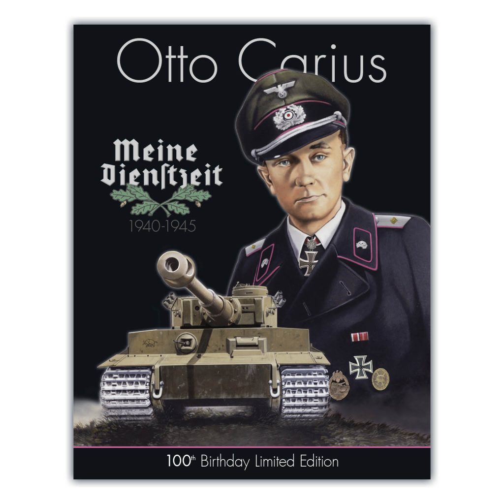 Otto Carius Meine Dienstzeit: 100th Birthday Edition – Feist Books